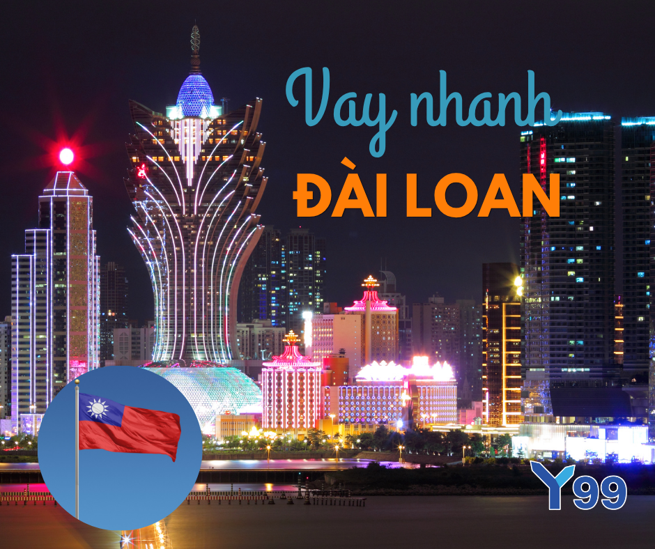 Vay Tiền Đài Loan Tài Chính Y99 Hỗ Trợ Nhanh Gọn Cho Người Việt Xa Xứ